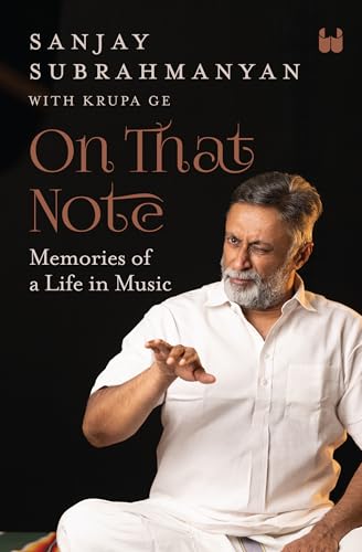 On That Note: Memories of a Life in Music by Sanjay Subrahmanyan ...