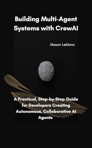 Building Multi-Agent Systems with CrewAI: A Practical, Step-by-Step Guide for Developers ...