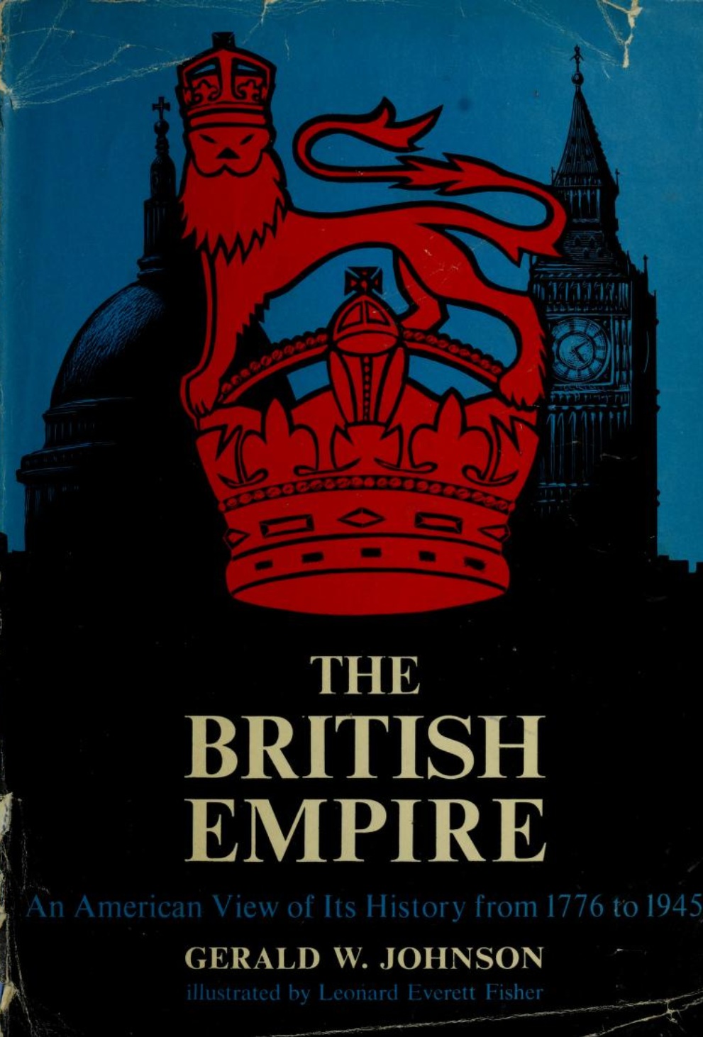 The British Empire: An American View of its histroy from 1776 to 1945 ...