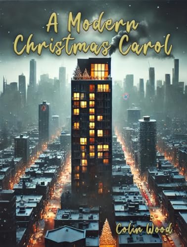 A Modern Christmas Carol by Colin Wood | Goodreads