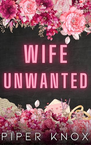 Wife Unwanted (Corrupt Vows #1) by Piper Knox | Goodreads