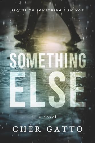 Something Else (Something I Am Not Series Book 2) by Cher Gatto | Goodreads