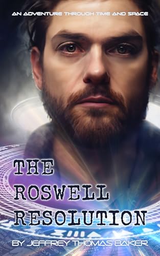 The Roswell Resolution: An adventure through time by Jeffrey Thomas ...