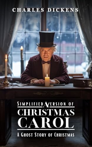 A Christmas Carol: Simplified 1843 Edition with Illustrations ...
