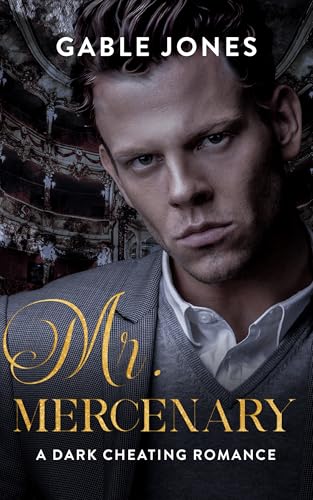 Mr. Mercenary: A Dark Cheating Romance by Gable Jones | Goodreads