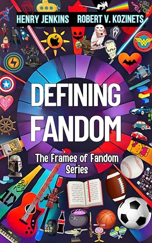 Defining Fandom (Frames of Fandom Book 1) by Robert V. Kozinets | Goodreads