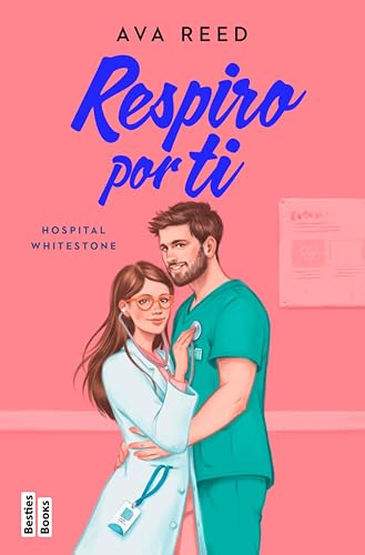 Respiro por ti (Serie Hospital Whitestone, #3) by Ava Reed | Goodreads
