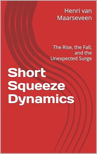 Short Squeeze Dynamics : The Rise, the Fall, and the Unexpected Surge ...