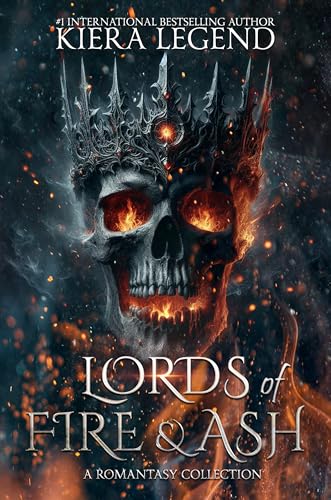 Lords Of Fire & Ash: The Complete Series by Kiera Legend | Goodreads