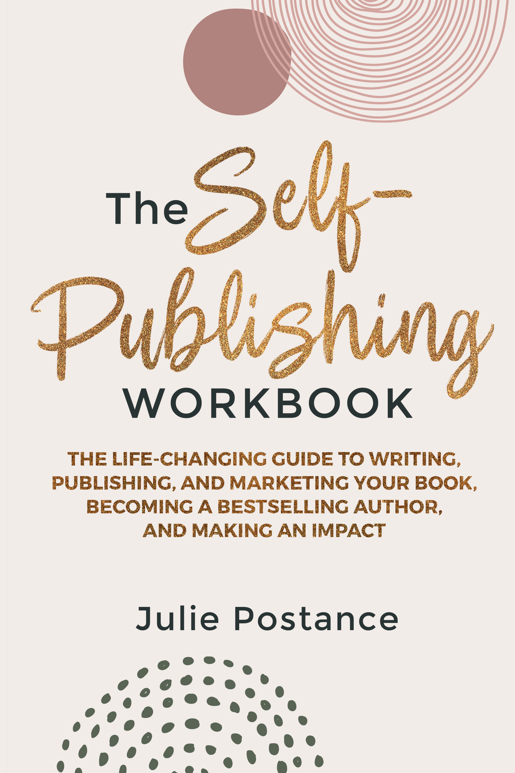 The Self-Publishing Workbook: The Life-Changing Guide to Writing ...