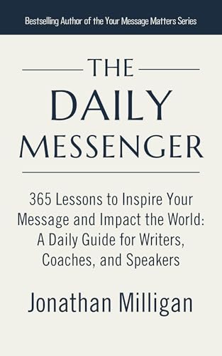 The Daily Messenger: 365 Lessons to Inspire Your Message and Impact the ...