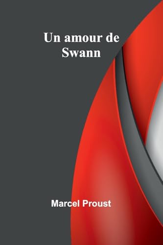 Un amour de Swann (French Edition) by Marcel Proust | Goodreads