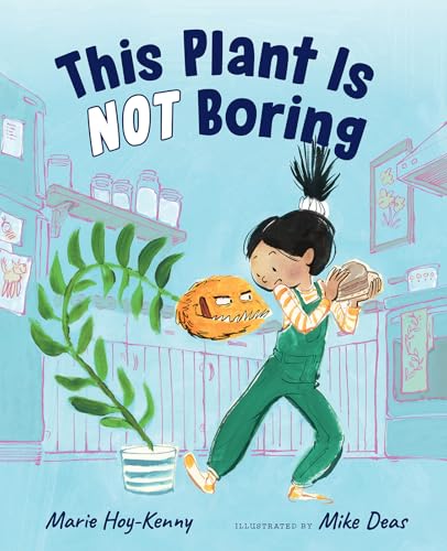 This Plant Is Not Boring by Marie Hoy-Kenny | Goodreads