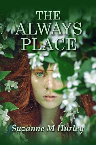 The Always Place by Suzanne M Hurley | Goodreads