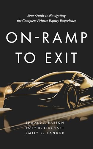 On-Ramp To Exit: Your Guide to Navigating the Complete Private Equity ...
