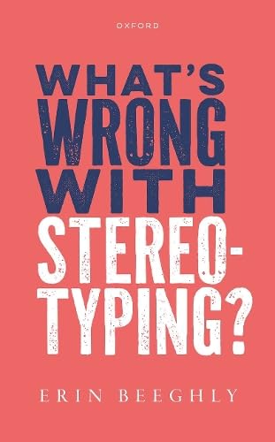 What's Wrong with Stereotyping? by Erin Beeghly | Goodreads