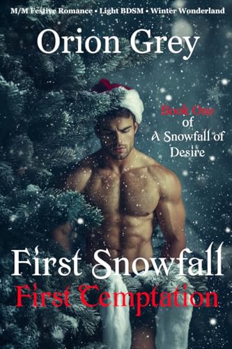 First Snowfall, First Temptation: by Orion Grey | Goodreads