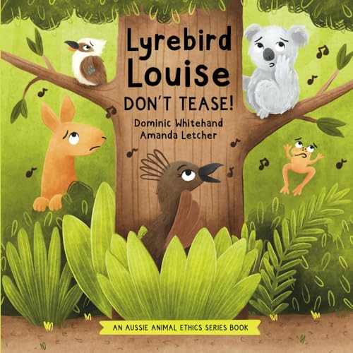Lyrebird Louise – Don’t Tease!: A Children's Book About Teasing ...