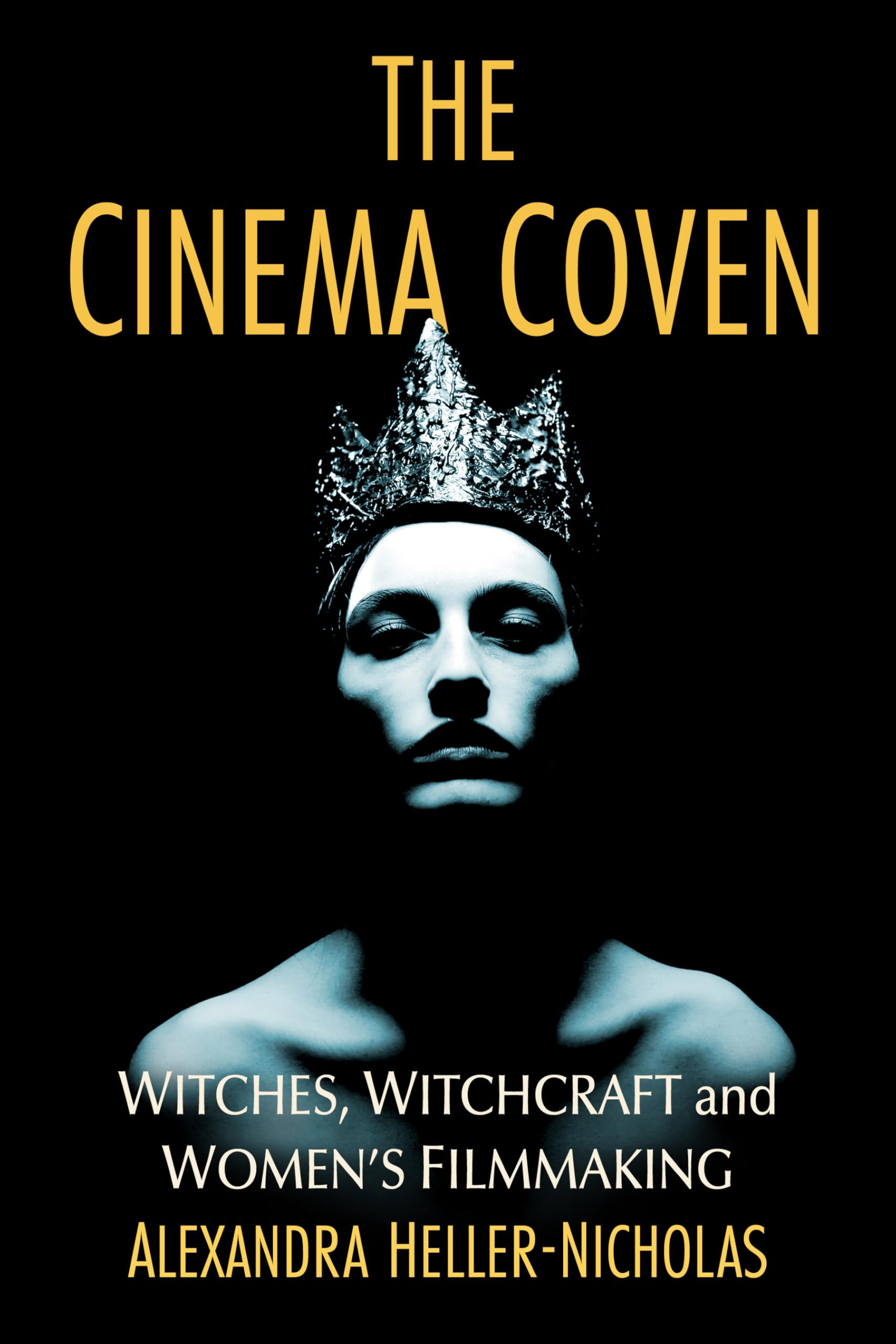 The Cinema Coven: Witches, Witchcraft and Women's Filmmaking by ...
