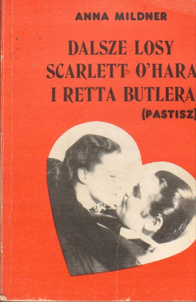 Dalsze Losy Scarlett O'Hara i Retta Butlera (Pastisz) by Anna Mildner ...