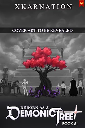 Reborn as a Demonic Tree 6 by Xkarnation | Goodreads