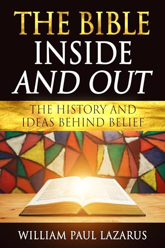 The Bible Inside and Out: The History and Ideas Behind Belief by ...
