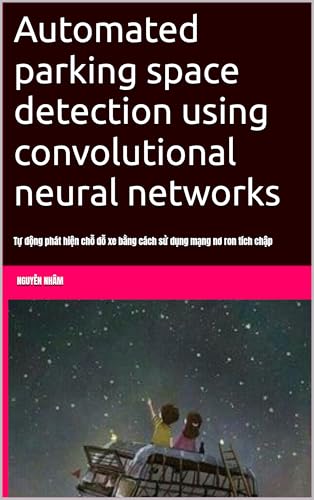Automated Parking Space Detection Using Convolutional Neural Networks