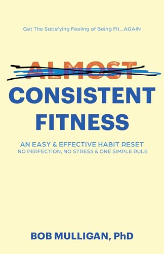 Almost Consistent Fitness: The Secret of How to Make Fitness Walking ...