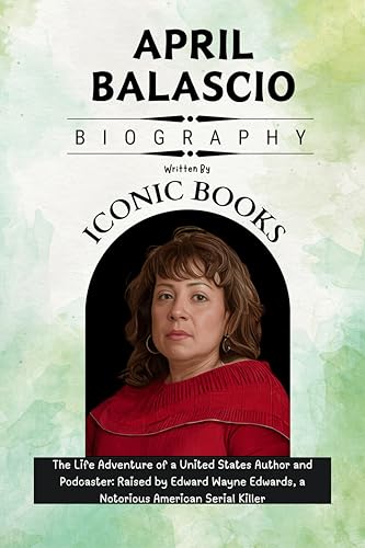 APRIL BALASCIO BIOGRAPHY: The Life Adventure of a United States Author ...