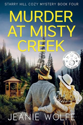 Murder at Misty Creek (Starry Hill Cozy Mystery) by Jeanie Wolfe ...