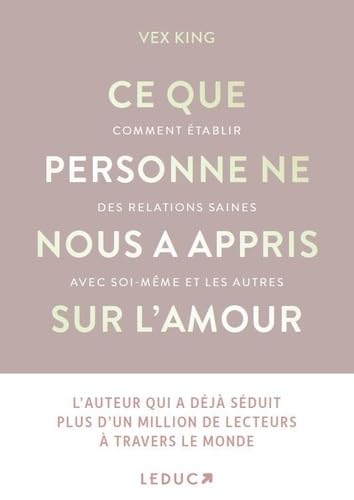 Ce que personne ne nous a appris sur l'amour: Comment établir des ...