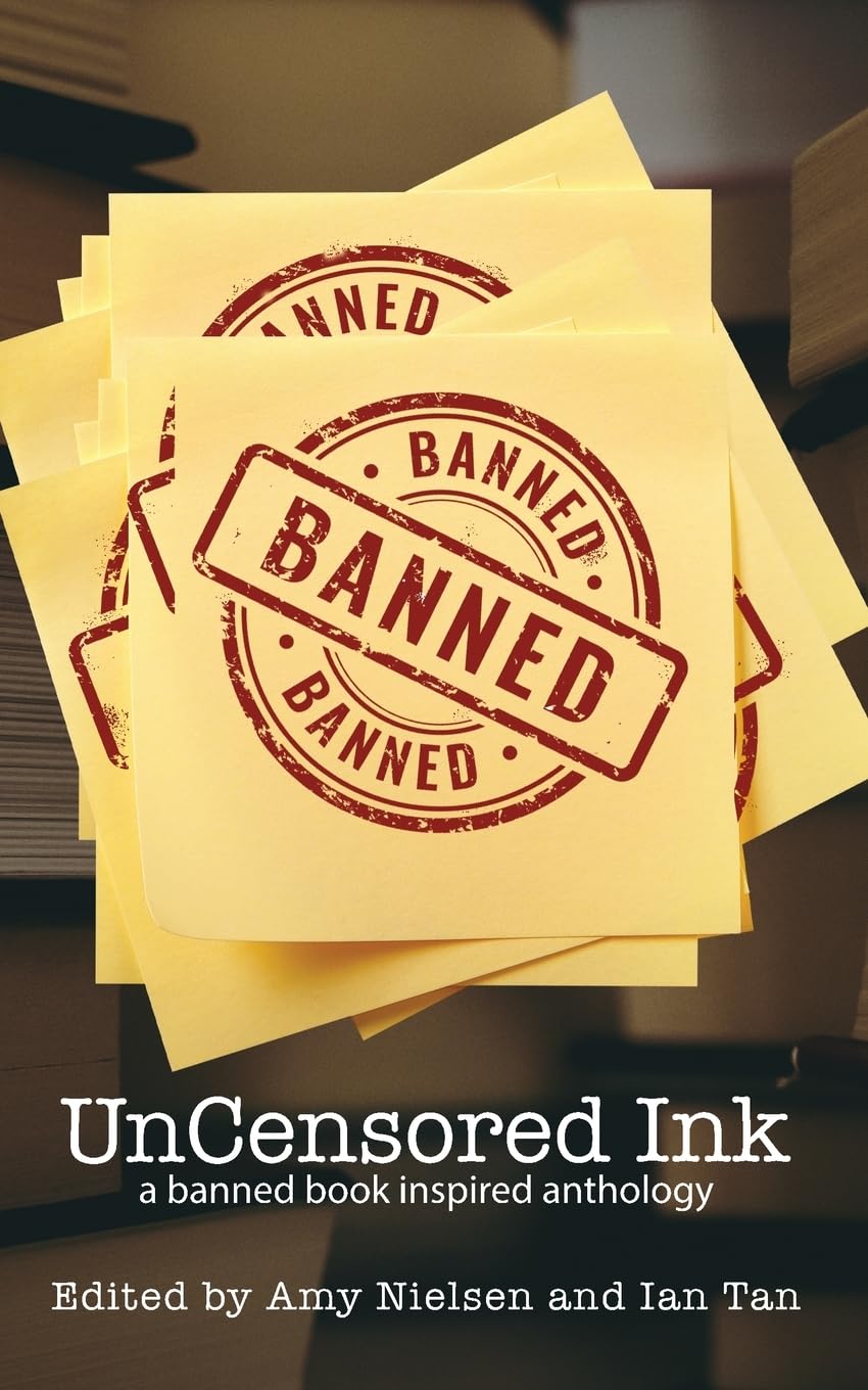 UnCensored Ink: A Banned Book Inspired Anthology by Amy Nielsen | Goodreads