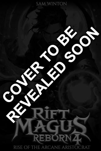 Rift Magus Reborn 4 (Rise of the Arcane Aristocrat #4) by Sam Winton ...
