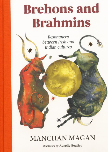 Brehons and Brahmins. Resonances between Irish and Indian cultures by ...