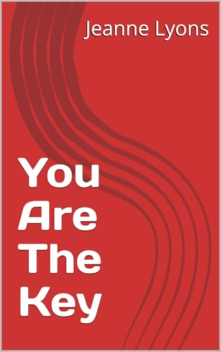 You Are The Key by Jeanne Lyons | Goodreads
