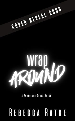 Wrap Around: A Forbidden MM Sports Romance by Rebecca Rathe | Goodreads