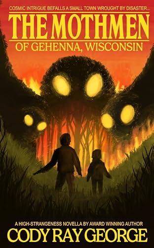 The Mothmen of Gehenna, Wisconsin by Cody Ray George | Goodreads