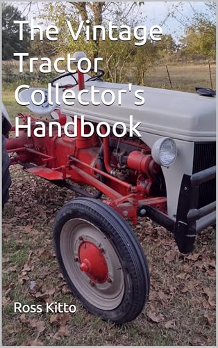 The Vintage Tractor Collector's Handbook: Tractor Book for Enthusiasts ...