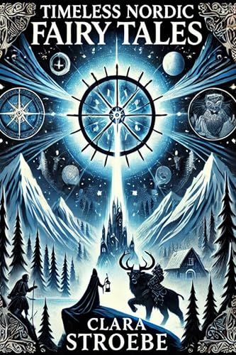 Timeless Nordic Fairy Tales: Old Stories of Trolls, Magic, Giants, and ...