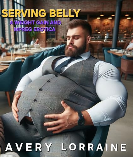 Serving Belly: An MPreg and Weight Gain Erotica by Avery Lorraine ...