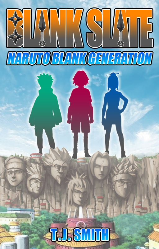 Blank Slate: Naruto Blank Generation by T.J. Smith | Goodreads