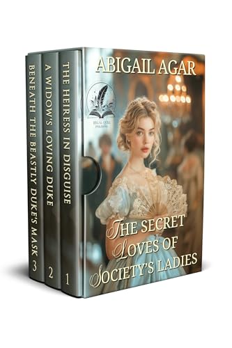 The Secret Loves of Society’s Ladies: A Historical Regency Romance Collection by Abigail Agar ...