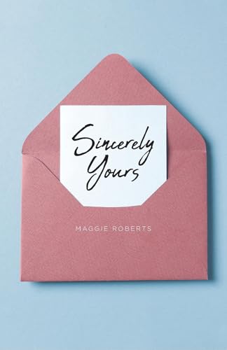 Sincerely Yours by Maggie Roberts | Goodreads
