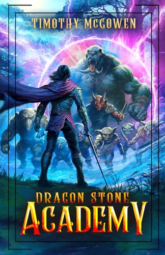 Dragon Stone Academy: A LitRPG Fantasy by Timothy McGowen | Goodreads