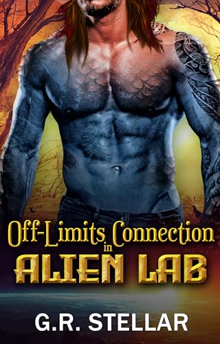 Off-Limits Connection in Alien Lab by G.R. Stellar | Goodreads