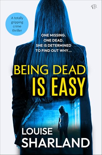 Being Dead Is Easy by Louise Sharland | Goodreads