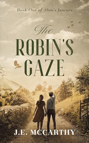 The Robin's Gaze: Book One of Alvin's Journey by J.E. McCarthy | Goodreads