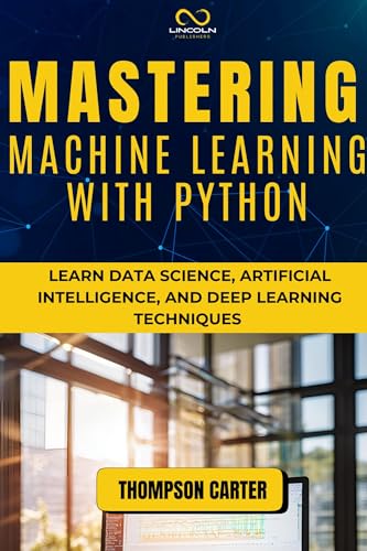 Mastering Machine Learning With Python Learn Data Science Artificial 7739