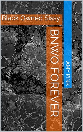BNWO FOREVER: Black Owned Sissy by Amy Pink | Goodreads