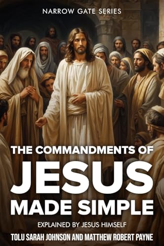 The commandments of Jesus Made simple : Explained by Jesus Himself by ...
